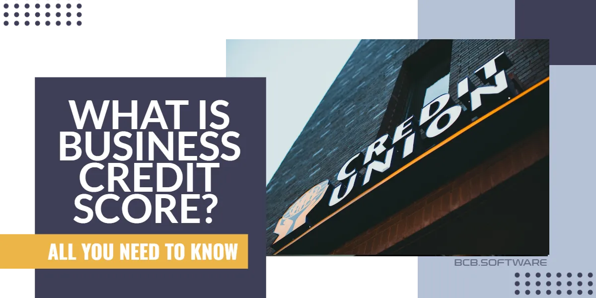 What Is Business Credit Score? All You Need to Know